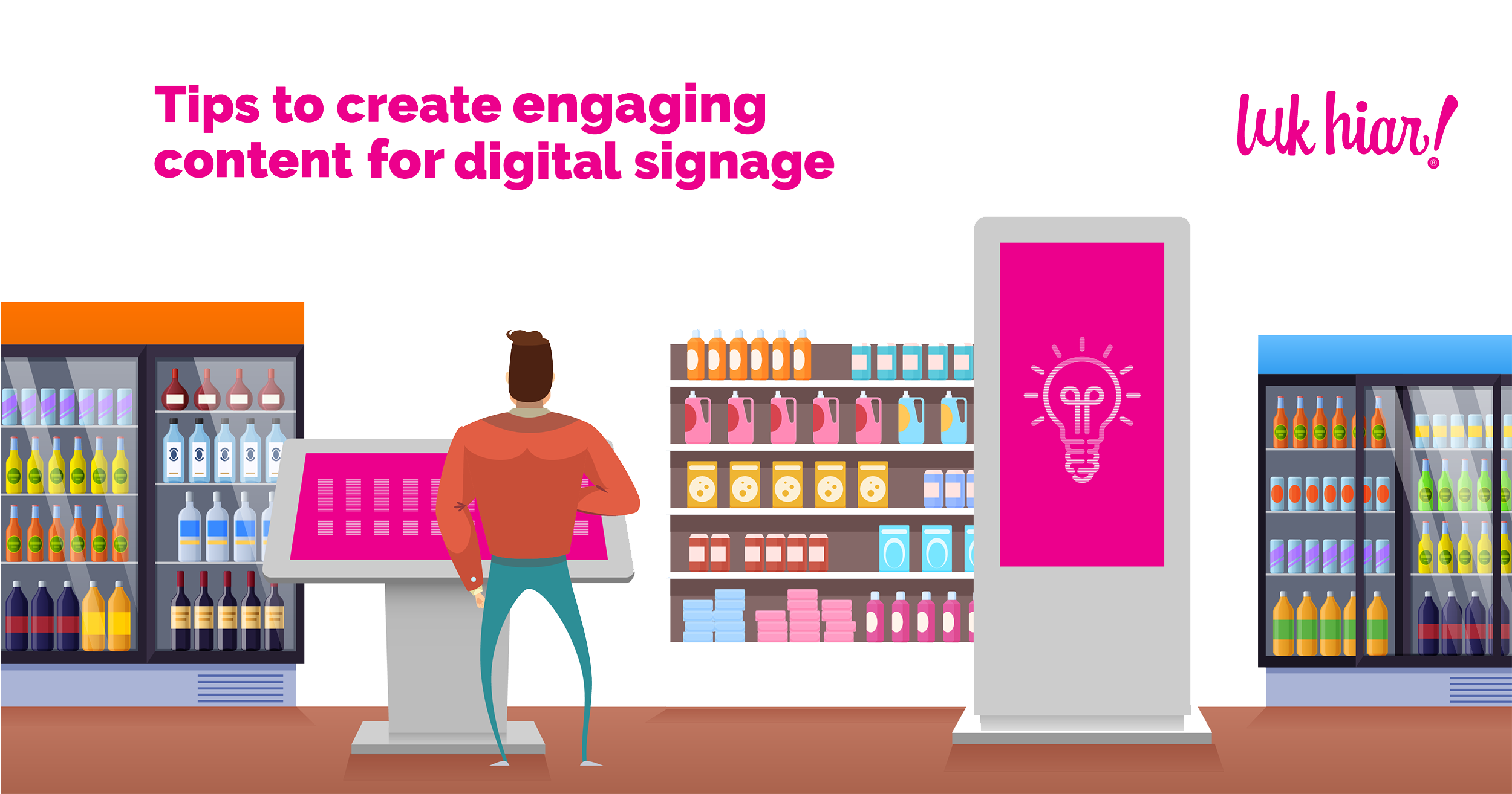 Tips to create engaging content for digital signage - luk hiar!